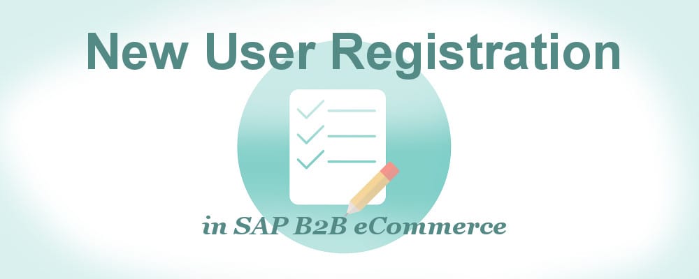 New User Registration in SAP B2B eCommerce - Corevist
